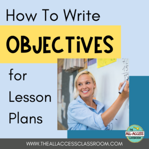How to Write Objectives for Lesson Plans with Embedded Language Support - The All-Access Classroom